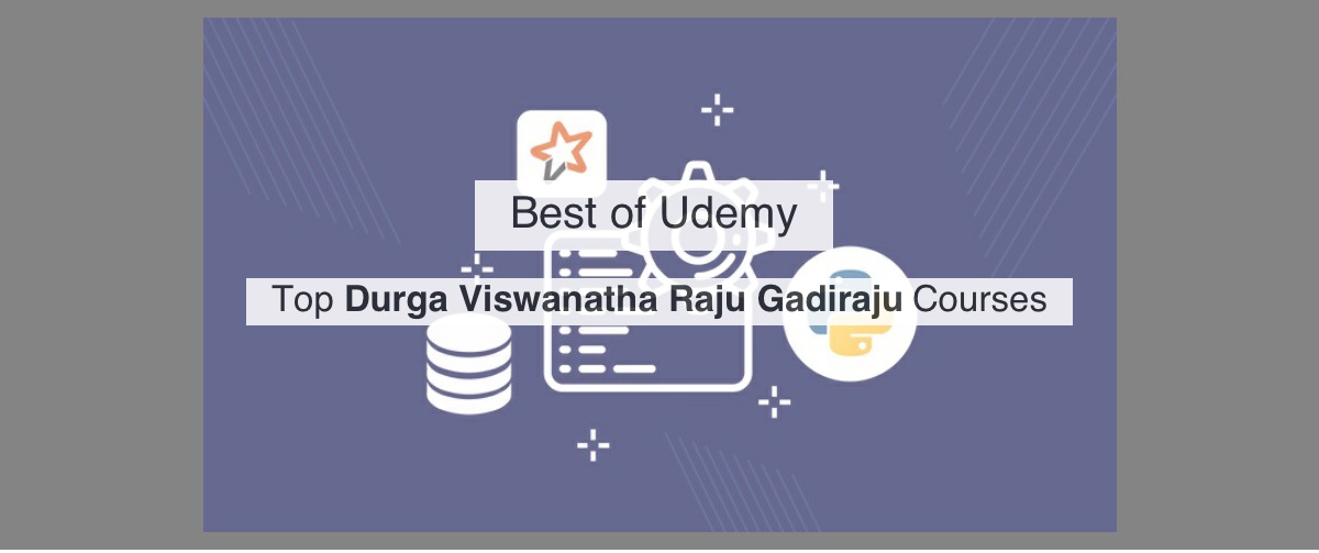 Top Udemy Durga Viswanatha Raju Gadiraju courses by Reddit Upvotes ...