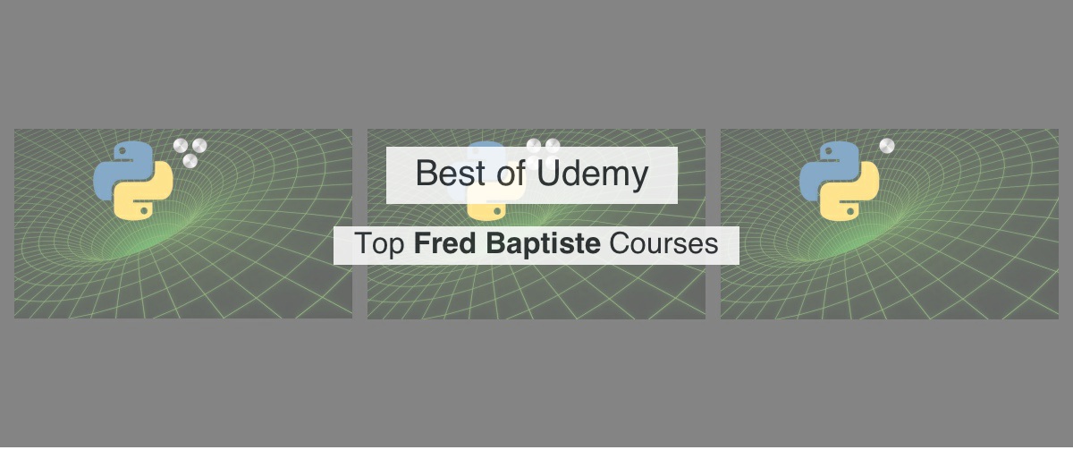Top 4 Udemy Fred Baptiste courses by Reddit Upvotes | Reddsera