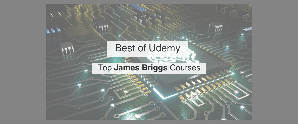 Top Udemy James Briggs courses by Reddit Upvotes | Reddsera