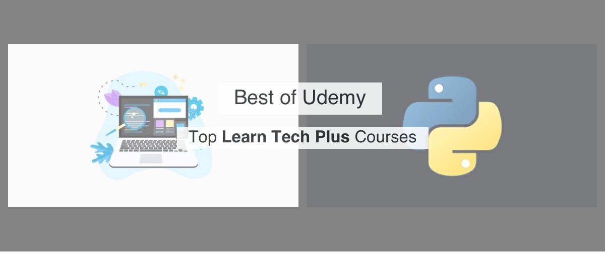 Top 2 Udemy Learn Tech Plus courses by Reddit Upvotes | Reddsera