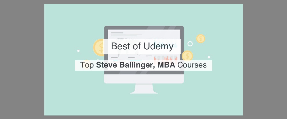 Top Udemy Steve Ballinger, MBA courses by Reddit Upvotes | Reddsera