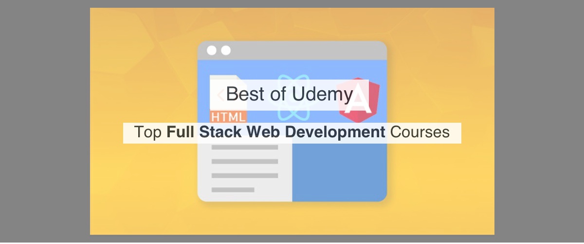 Top Udemy Full Stack Web Development courses by Reddit Upvotes | Reddsera