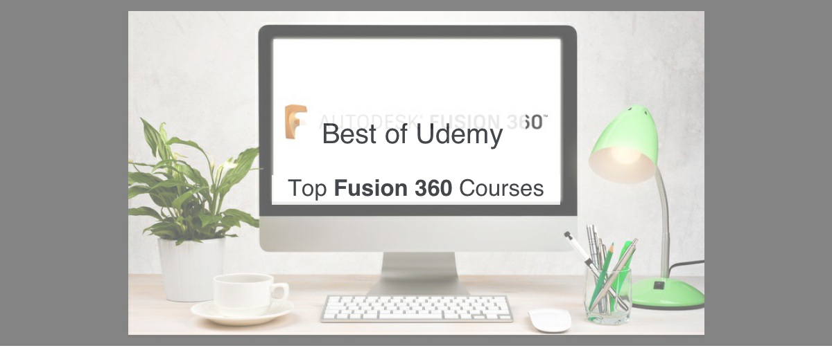 Top Udemy Fusion 360 courses by Reddit Upvotes | Reddsera