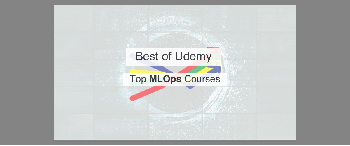 Top Udemy MLOps courses by Reddit Upvotes | Reddsera