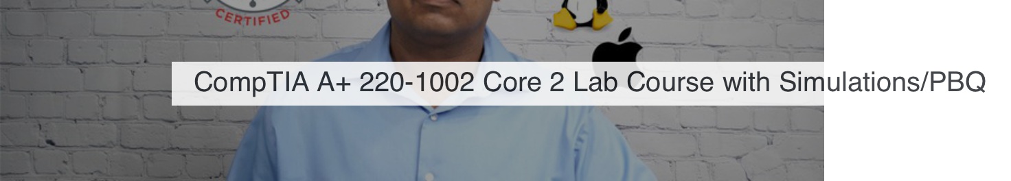 Reddit comments on "CompTIA A+ 220-1002 Core 2 Lab Course with ...