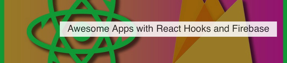 Reddit comments on "Awesome Apps with React Hooks and Firebase" Udemy course | Reddemy