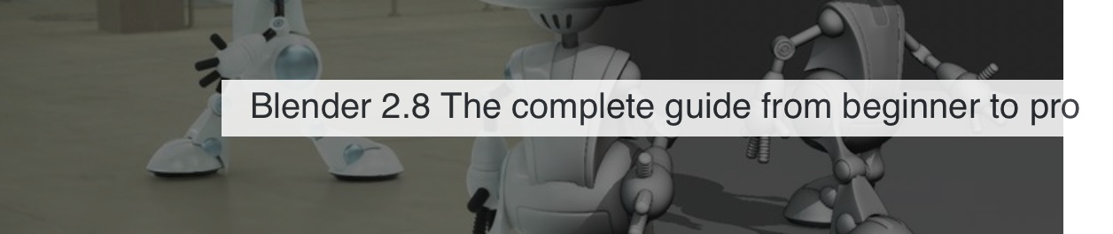 Reddit comments on "Blender 2.8 The complete guide from beginner to pro ...