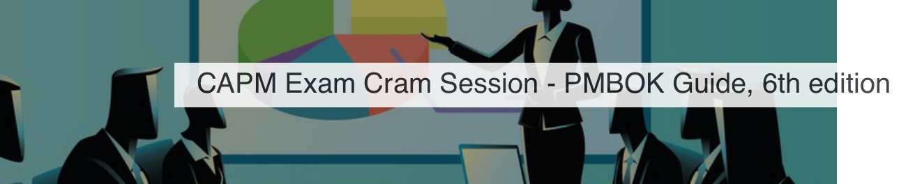Reddit comments on "CAPM Exam Cram Session - PMBOK Guide, 6th edition ...