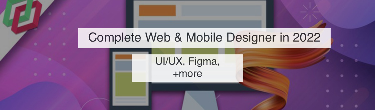 Reddit comments on "Complete Web & Mobile Designer in 2022" Udemy course | Reddemy