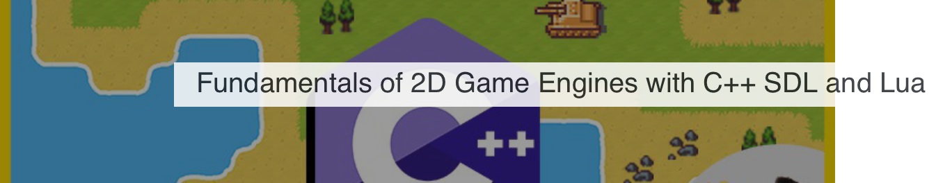 Reddit comments on "Fundamentals of 2D Game Engines with C++ SDL and ...