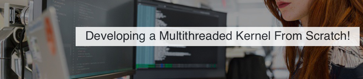 Reddit comments on "Developing a Multithreaded Kernel From Scratch!" Udemy course | Reddemy
