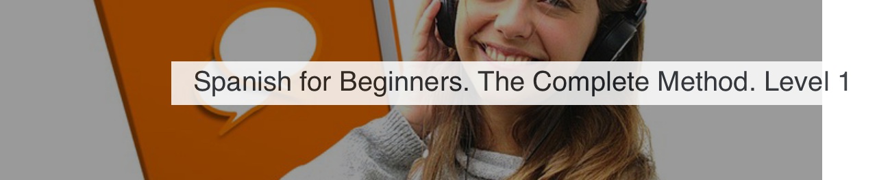 Reddit comments on "Spanish for Beginners. The Complete Method. Level 1 ...