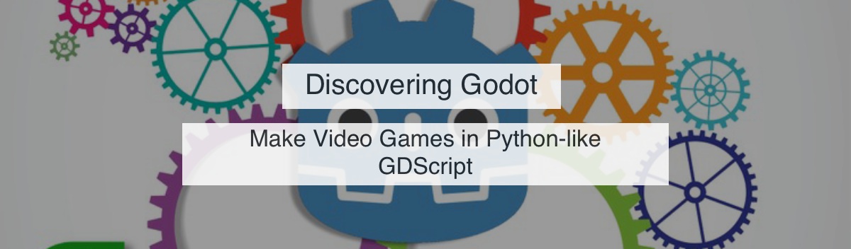 Reddit comments on "Discovering Godot" Udemy course | Reddemy