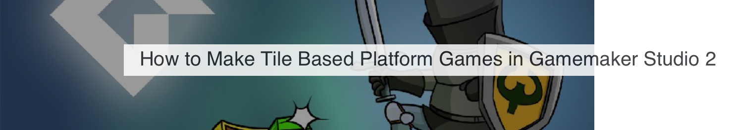 Reddit comments on "How to Make Tile Based Platform Games in Gamemaker ...