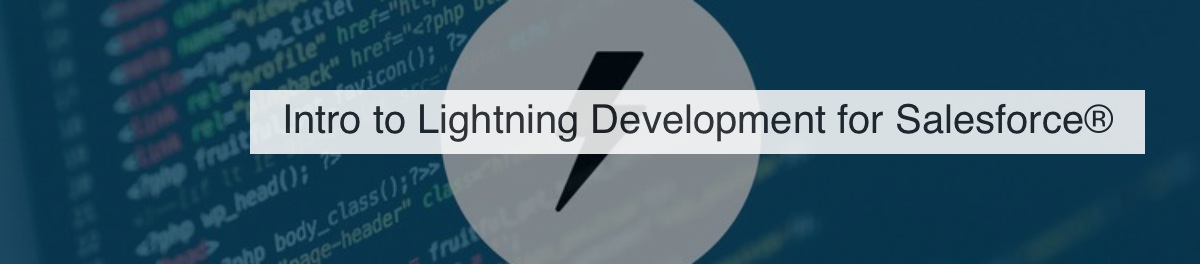 Reddit comments on "Intro to Lightning Development for Salesforce®" Udemy course | Reddemy