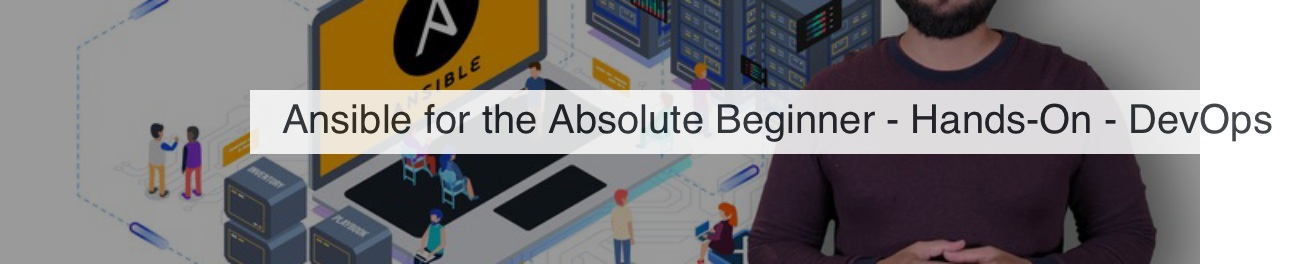 Reddit comments on "Ansible for the Absolute Beginner - Hands-On - DevOps" Udemy course | Reddemy