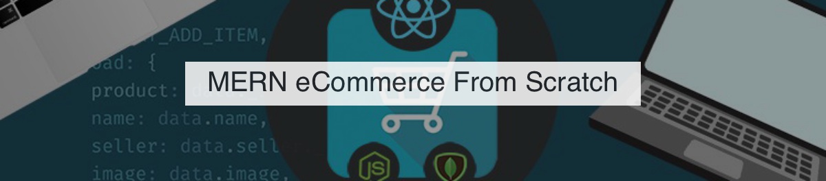 Reddit comments on "MERN eCommerce From Scratch" Udemy course | Reddemy