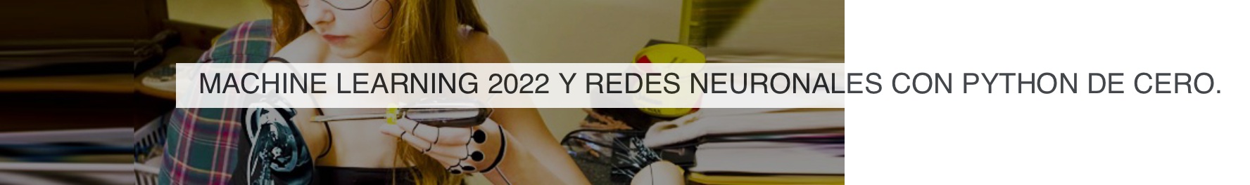 Reddit comments on "MACHINE LEARNING 2022 Y REDES NEURONALES CON PYTHON DE CERO." Udemy course ...