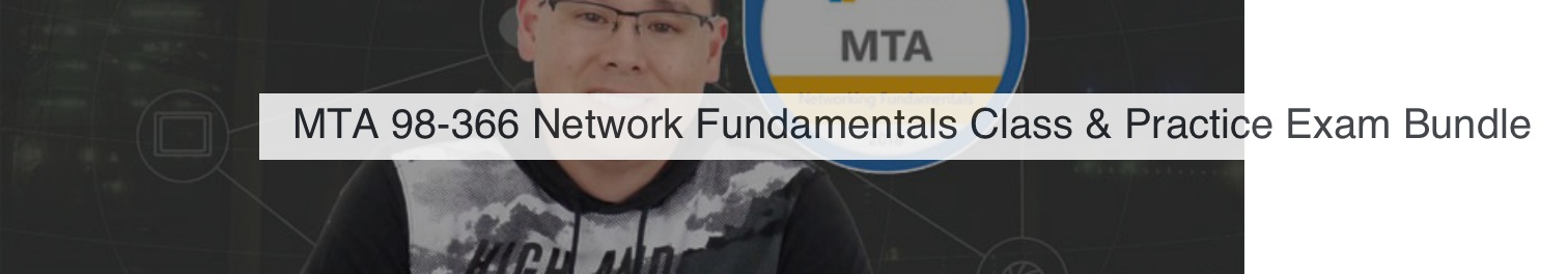 Reddit comments on "MTA 98-366 Network Fundamentals Class & Practice Exam Bundle" Udemy course ...