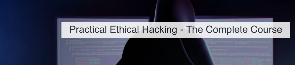 Reddit comments on "Practical Ethical Hacking - The Complete Course" Udemy course | Reddemy