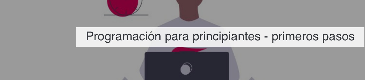 Reddit comments on "Programación para principiantes - primeros pasos ...