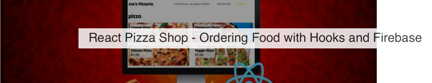 Reddit comments on "React Pizza Shop - Ordering Food with Hooks and Firebase" Udemy course | Reddemy