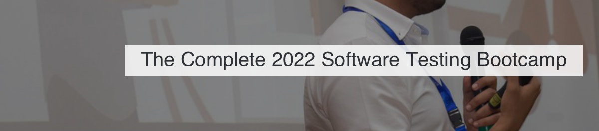 Reddit comments on "The Complete 2022 Software Testing Bootcamp" Udemy ...