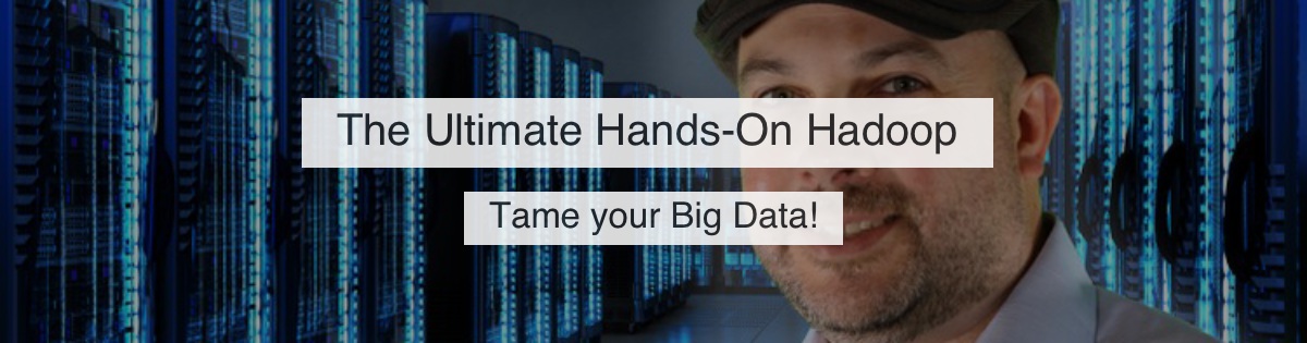 Reddit comments on "The Ultimate Hands-On Hadoop" Udemy course | Reddemy