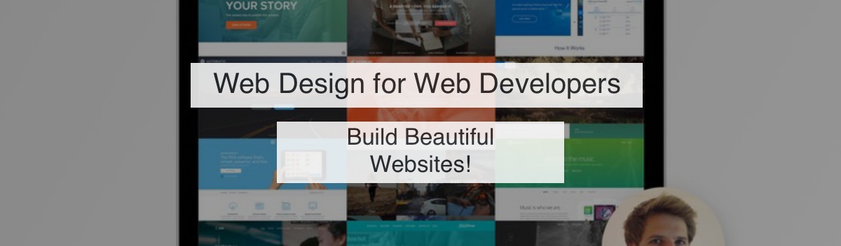 Reddit comments on "Web Design for Web Developers" Udemy course | Reddemy